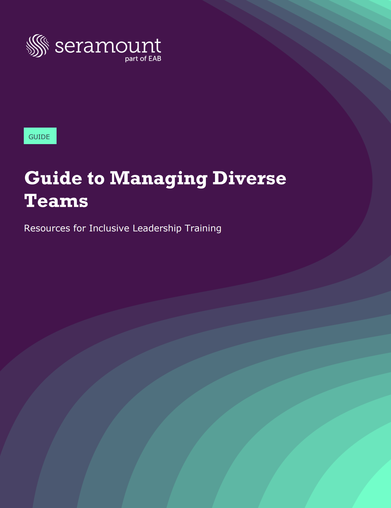 Guide to Managing Diverse Teams: Resources for Inclusive Leadership ... Guide to Managing Diverse Teams: Resources for Inclusive Leadership ...