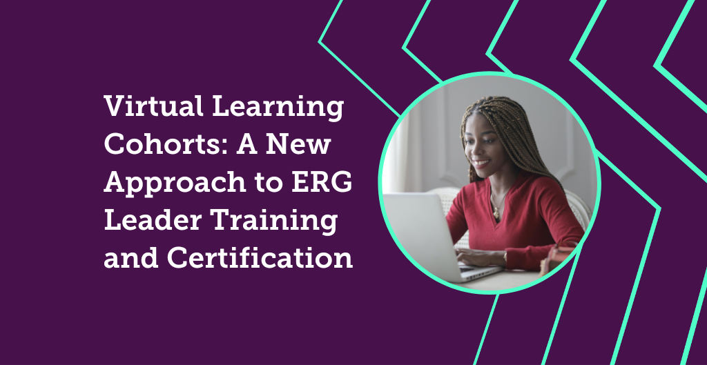 Virtual Learning Cohorts: A New Approach to ERG Leader Training and ...