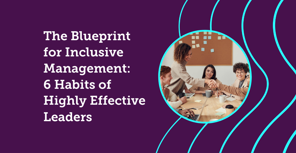 The Blueprint for Inclusive Management: 6 Habits of Highly Effective ...