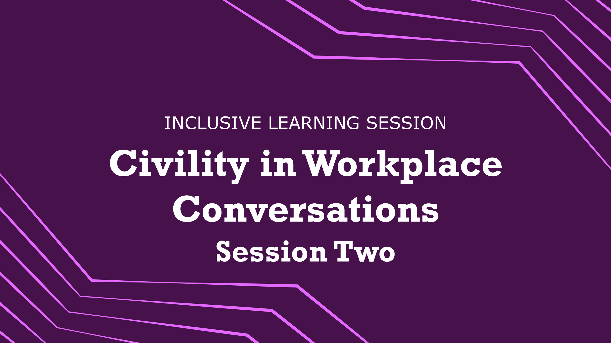 Inclusive Learning Session: Civility in Workplace Conversations ...