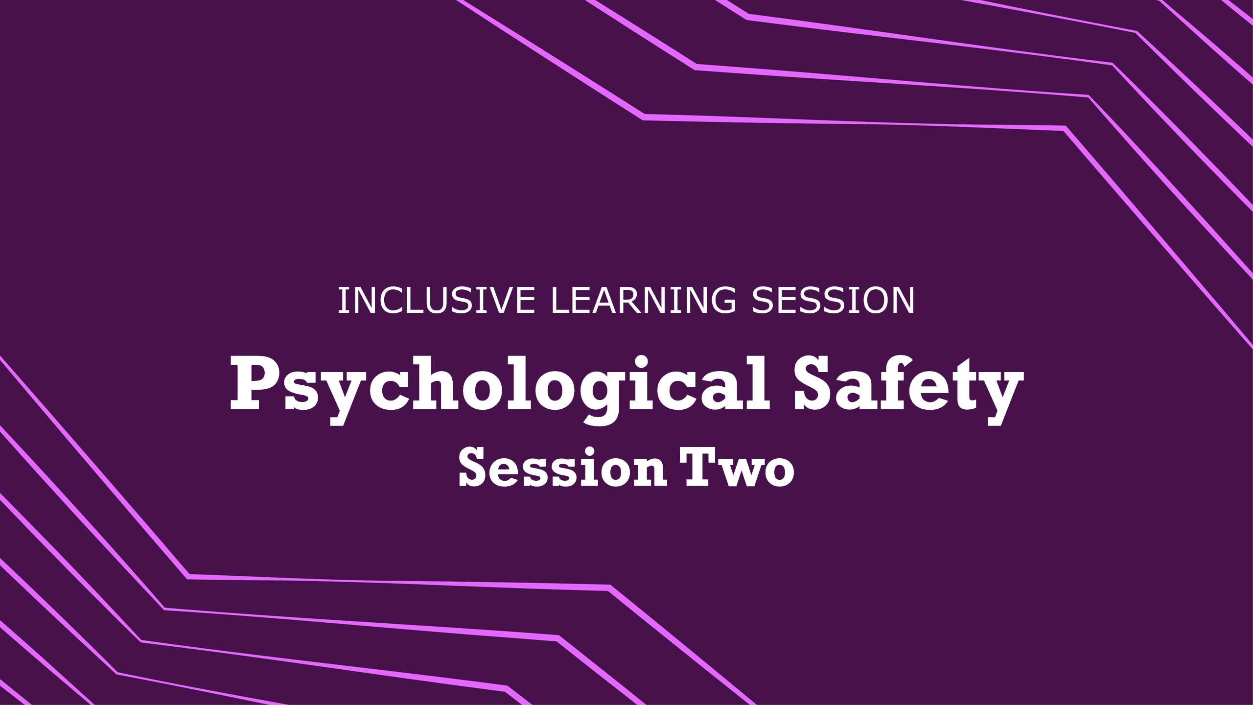 Inclusive Learning Session: Psychological Safety: Session Two | Seramount