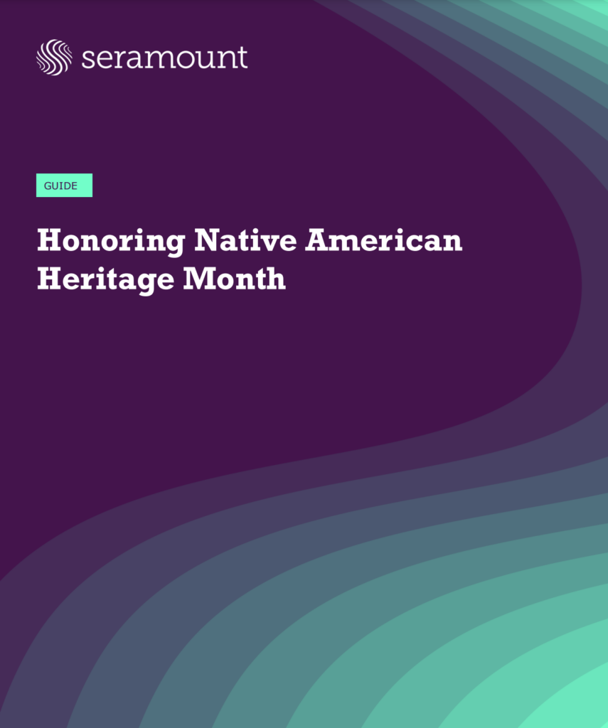 Honoring Native American Heritage Month | Seramount