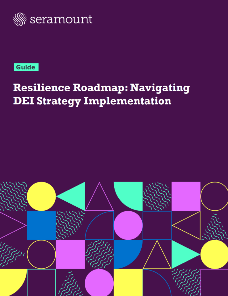 Resilience Roadmap: Navigating DEI Strategy Implementation | Seramount