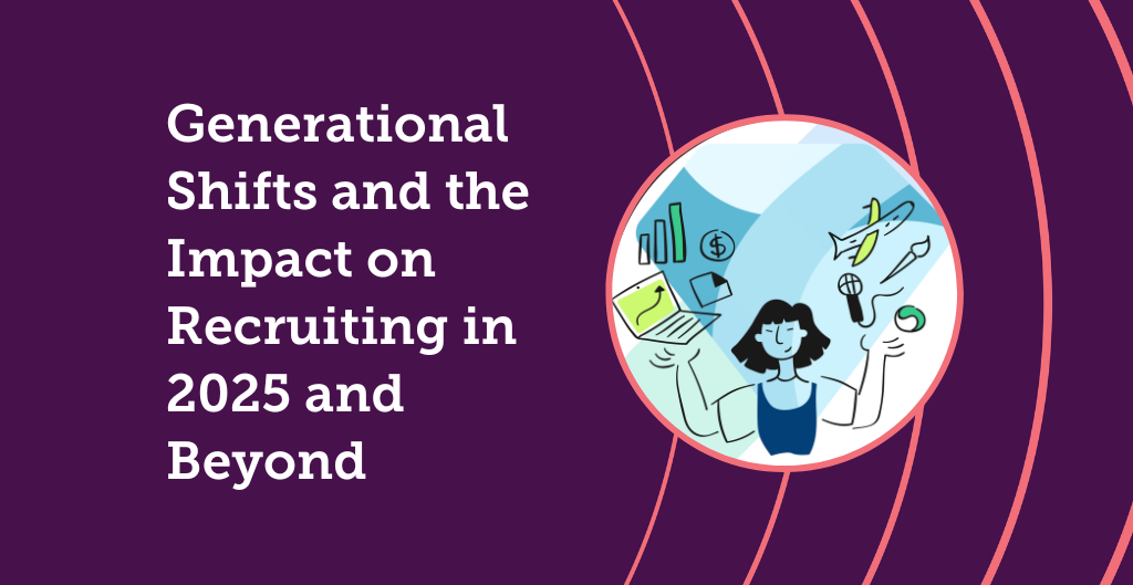 Generational Shifts and the Impact on Recruiting in 2025 and Beyond | Seramount