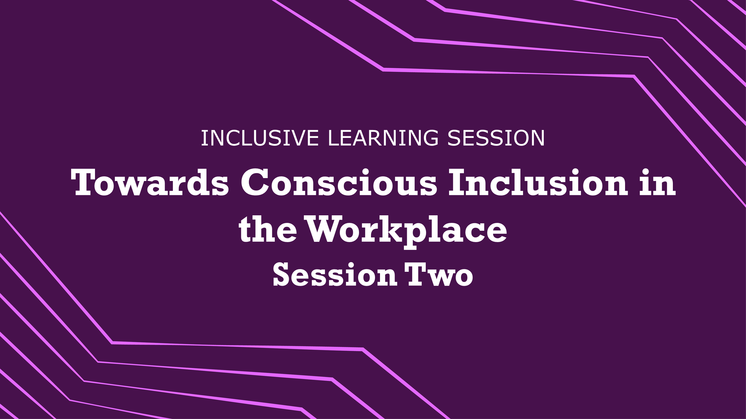 Inclusive Learning Session: Towards Conscious Inclusion in the ...