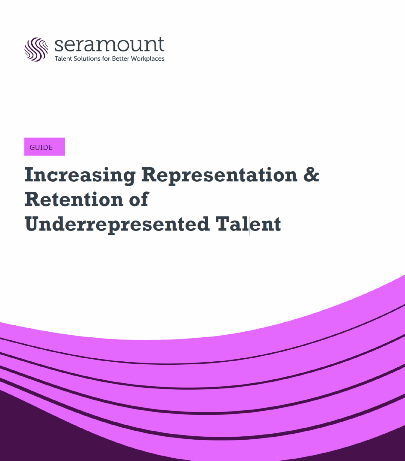 Increasing Representation & Retention of Underrepresented Talent ...