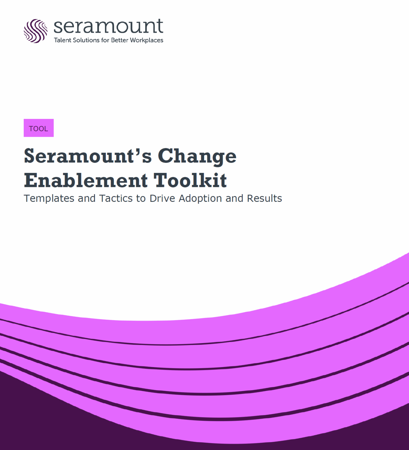 Change Enablement Toolkit: Templates and Tactics to Drive Adoption and ...